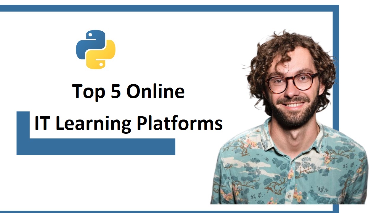 Top 5 Online IT Learning Platforms in 2023 - IT Starter - Everything you need to know about IT